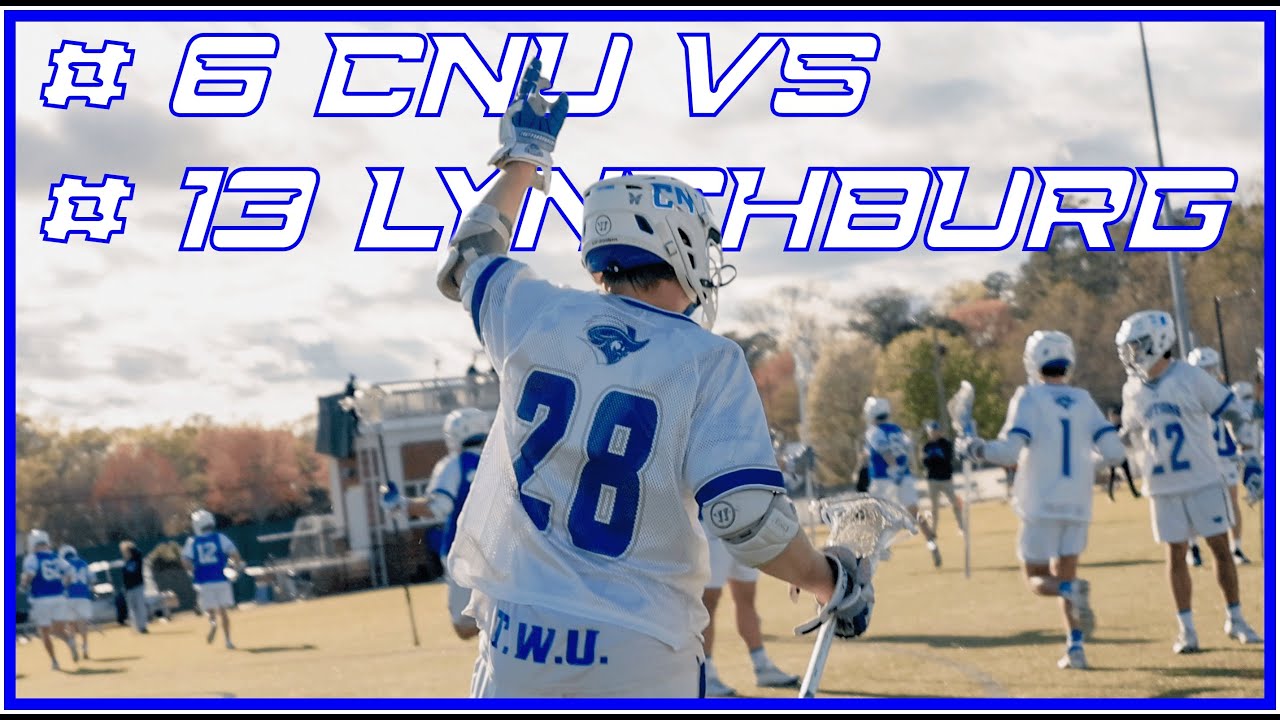 #6 CNU vs #13 Lynchburg Men's Lacrosse // 4K - YouTube