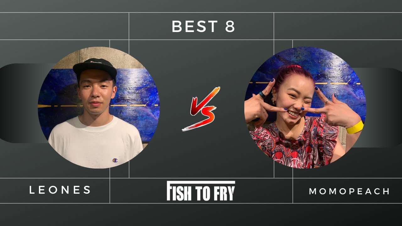 【Best 8】Fish To Fry vol.002 House Dance Battle / Leones vs Momopeach ...