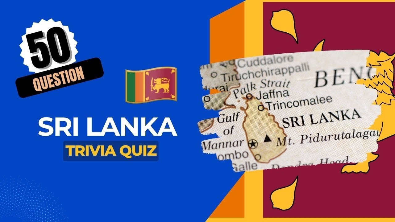 🇱🇰 Sri Lanka Trivia: 50 Questions You Should Know (Can You Go 50/50 ...
