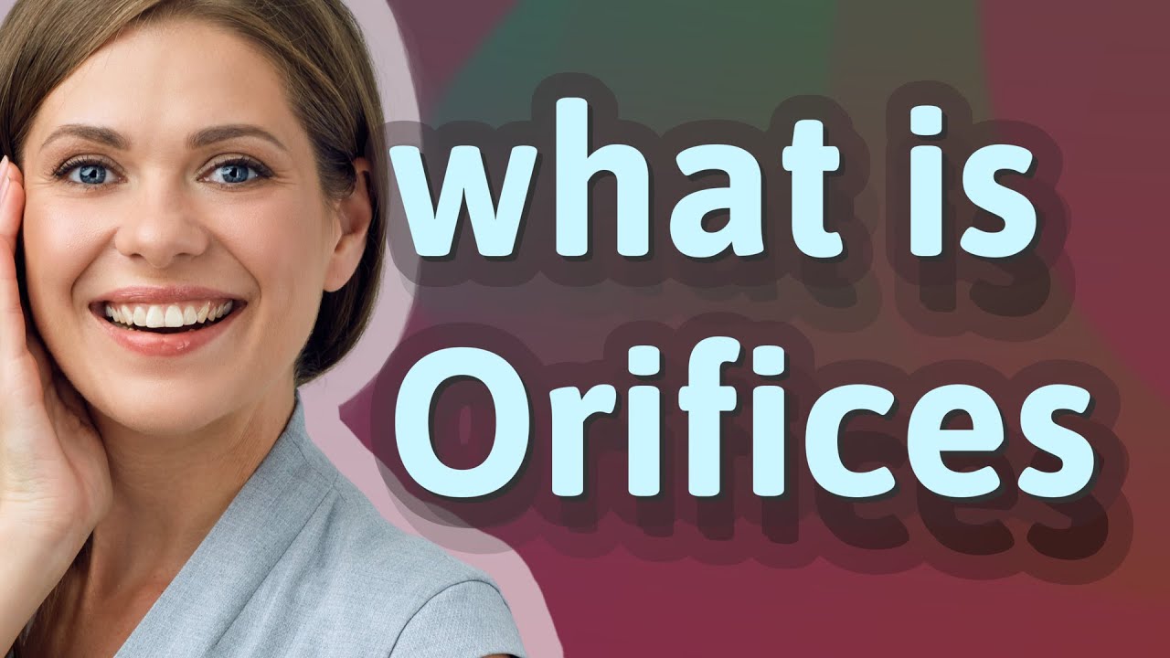 Orifices | meaning of Orifices - YouTube