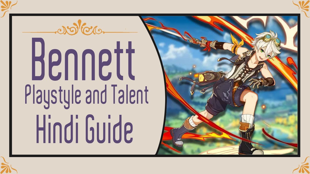 Genshin Impact Bennett Playstyle and Talents Guide | Bennett Build ...