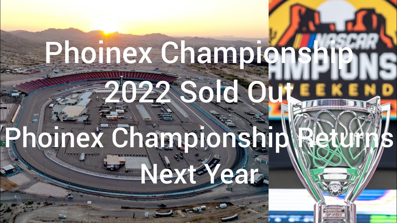 Phoenix Is Sold Out For The 2022 Championship Race, The Championship ...