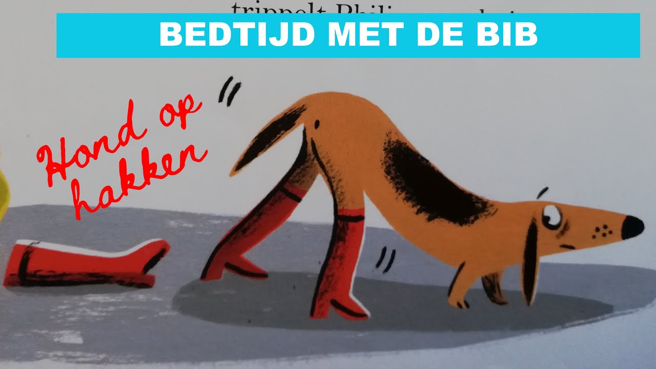 BEDTIJD MET DE BIB #8 Hond op hakken - YouTube