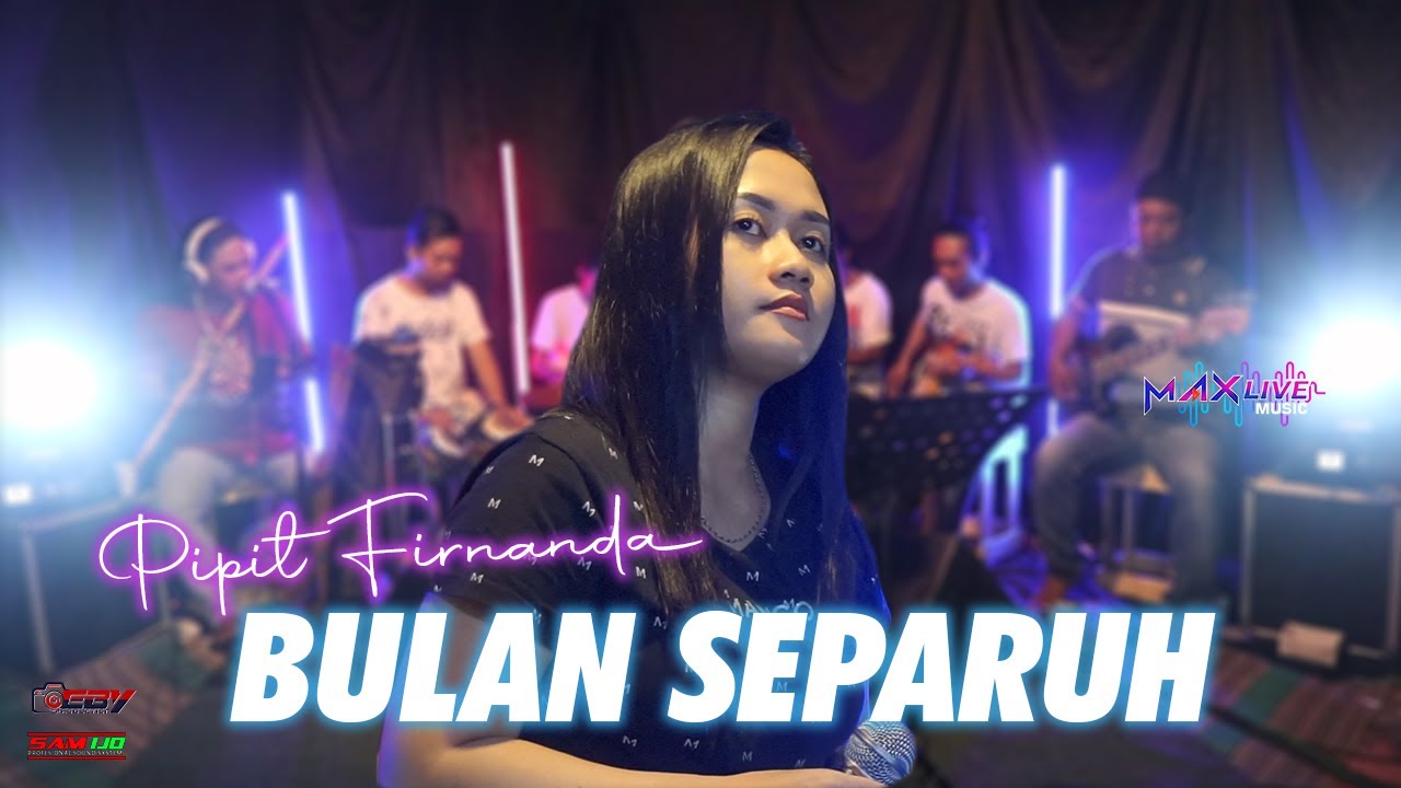 BULAN SEPARUH - PIPIT FIRNANDA ( COVER LIVE MUSIC ) - YouTube