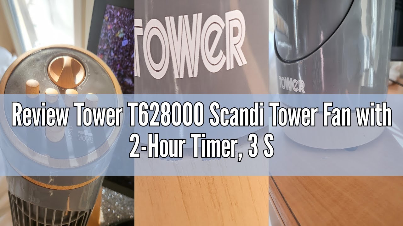 Review Tower T628000 Scandi Tower Fan with 2-Hour Timer, 3 Speeds, Automatic Oscillation, 14 ...