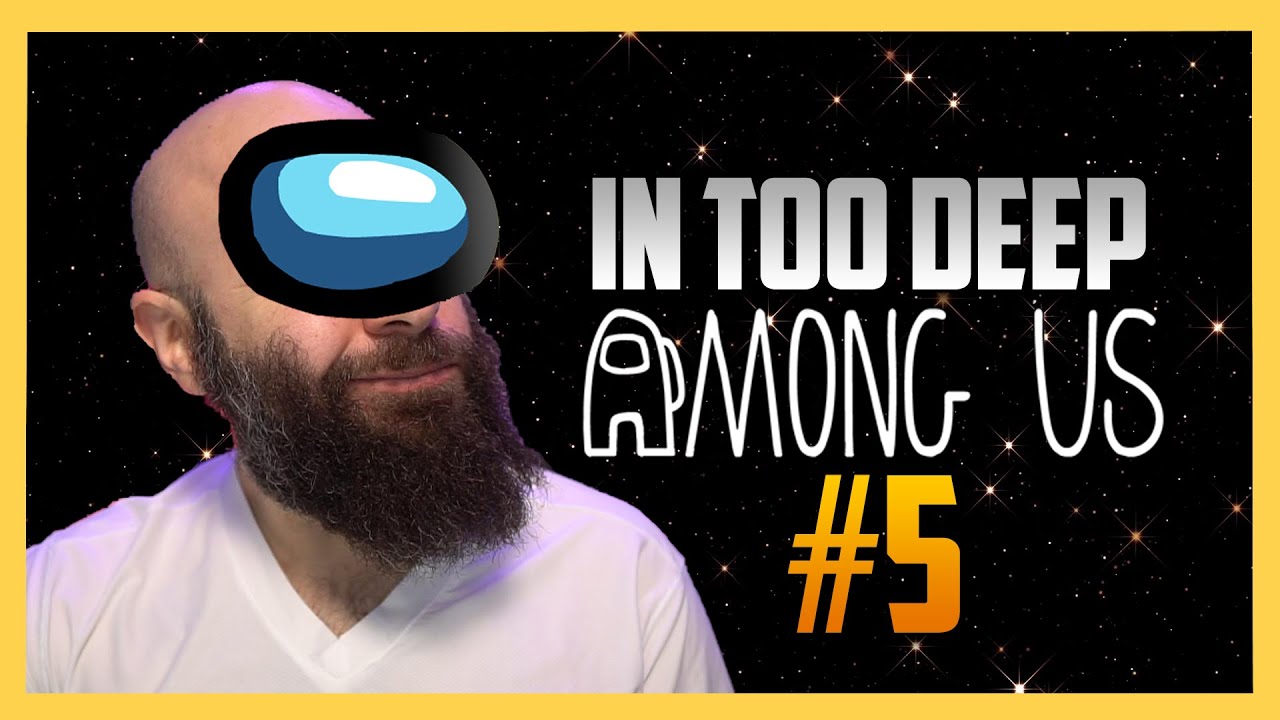 Among Us #5 - In Too Deep? - YouTube