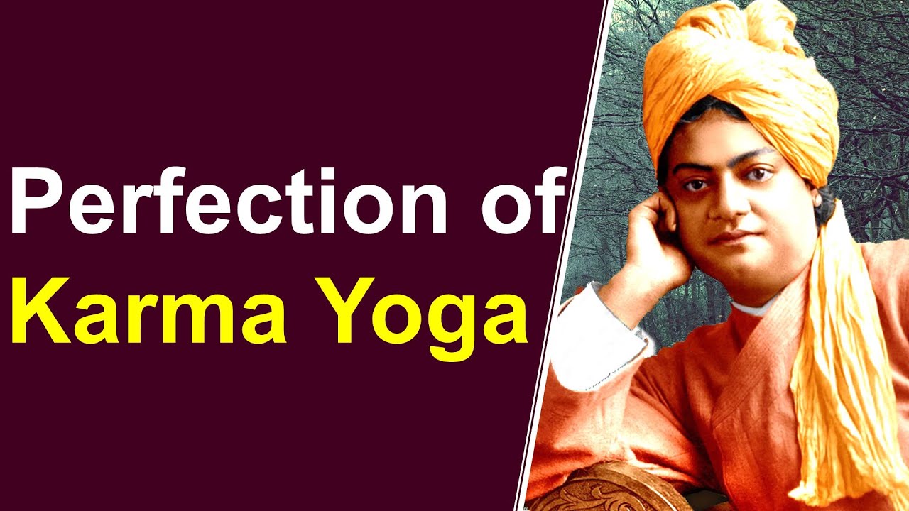 Swami Vivekananda explains Perfection of Karma Yoga - Beginning of ...
