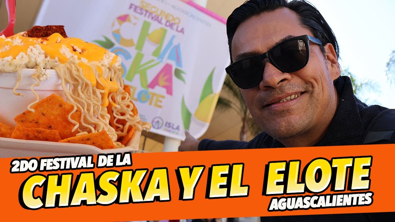 2do FESTIVAL de la CHASKA y el ELOTE , Aguascalientes - YouTube