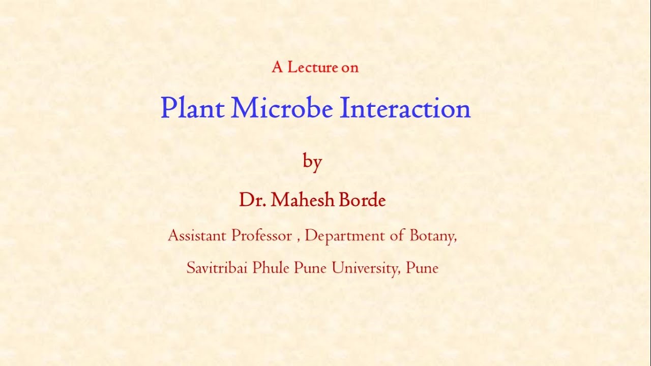 A Lecture on Plant Microbe Interaction by Dr. Mahesh Borde - YouTube