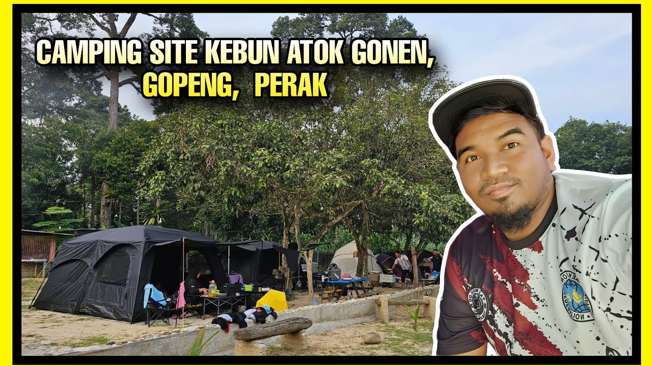 CAMPING SITE KEBUN ATOK GONEN, GOPENG PERAK - YouTube
