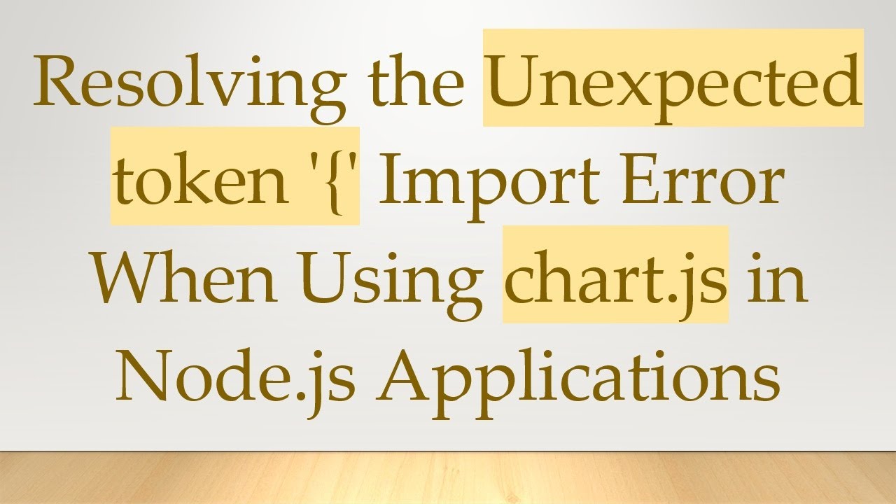 Resolving the Unexpected token '{' Import Error When Using chart.js in Node.js Applications ...