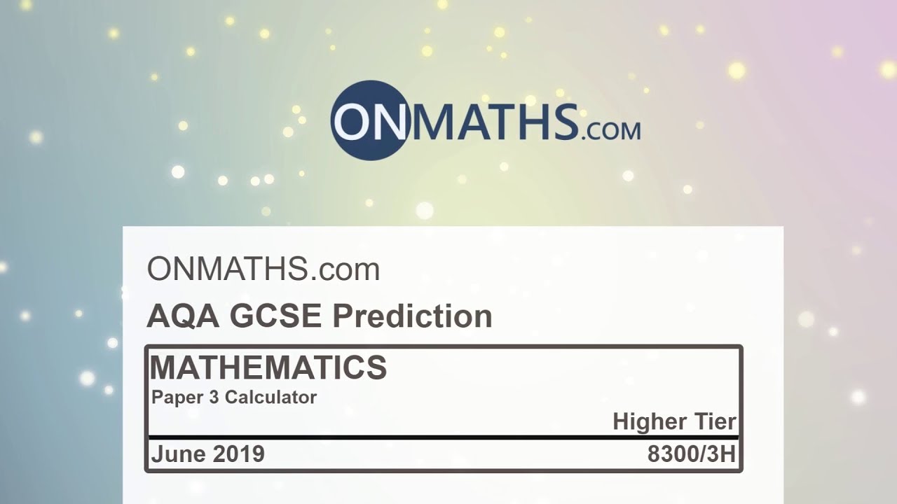 2019 AQA Higher Paper 3 Maths GCSE Predicted Paper Calculator Exam 8300 2019 AQA Higher Paper 3 Maths GCSE Predicted Paper Calculator Exam 8300