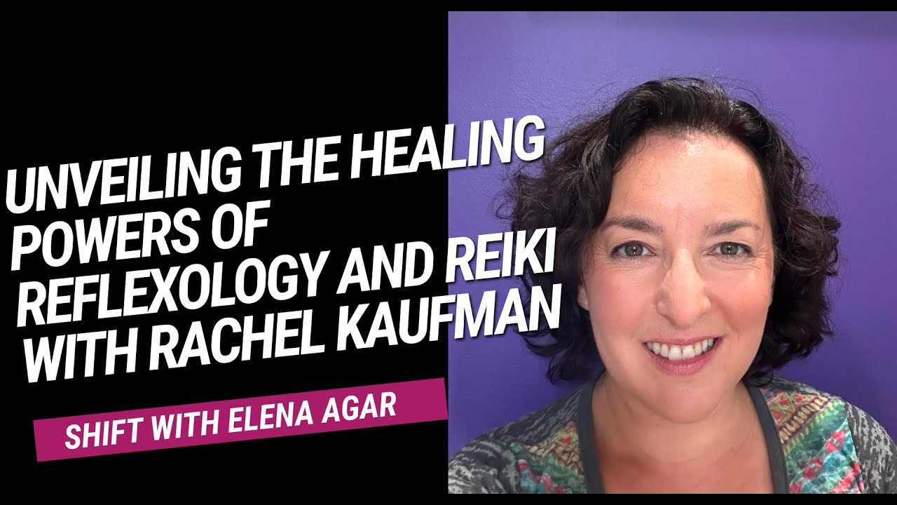 Unveiling the Healing Powers of Reflexology and Reiki with Rachel ...