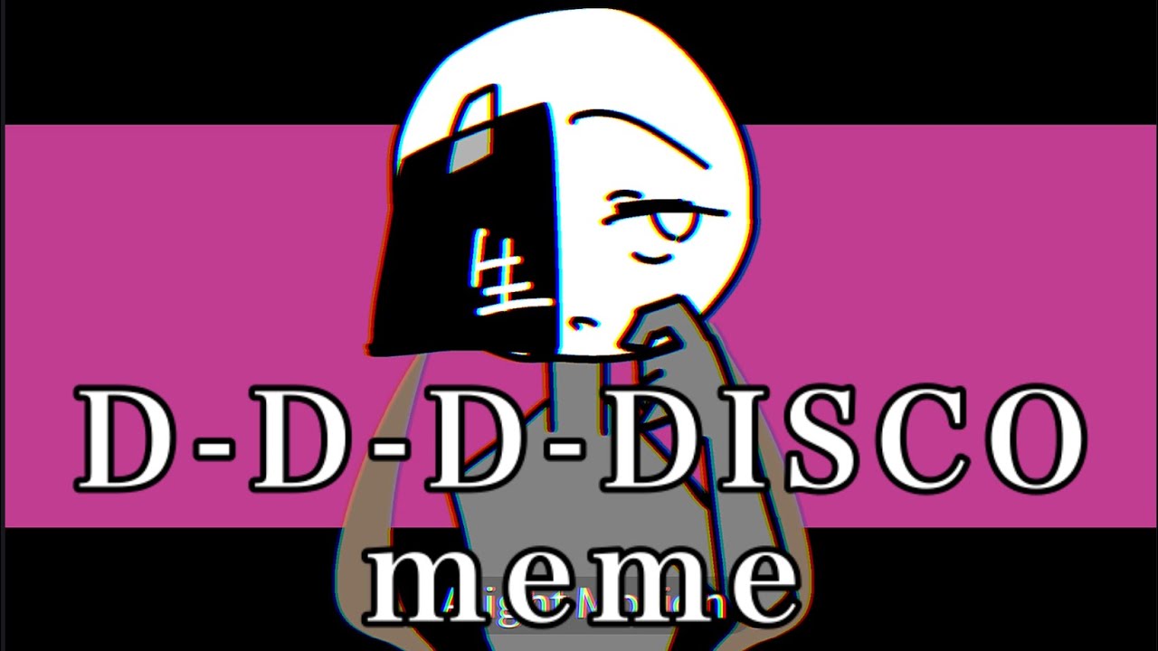 D-D-D-DISCO meme - YouTube