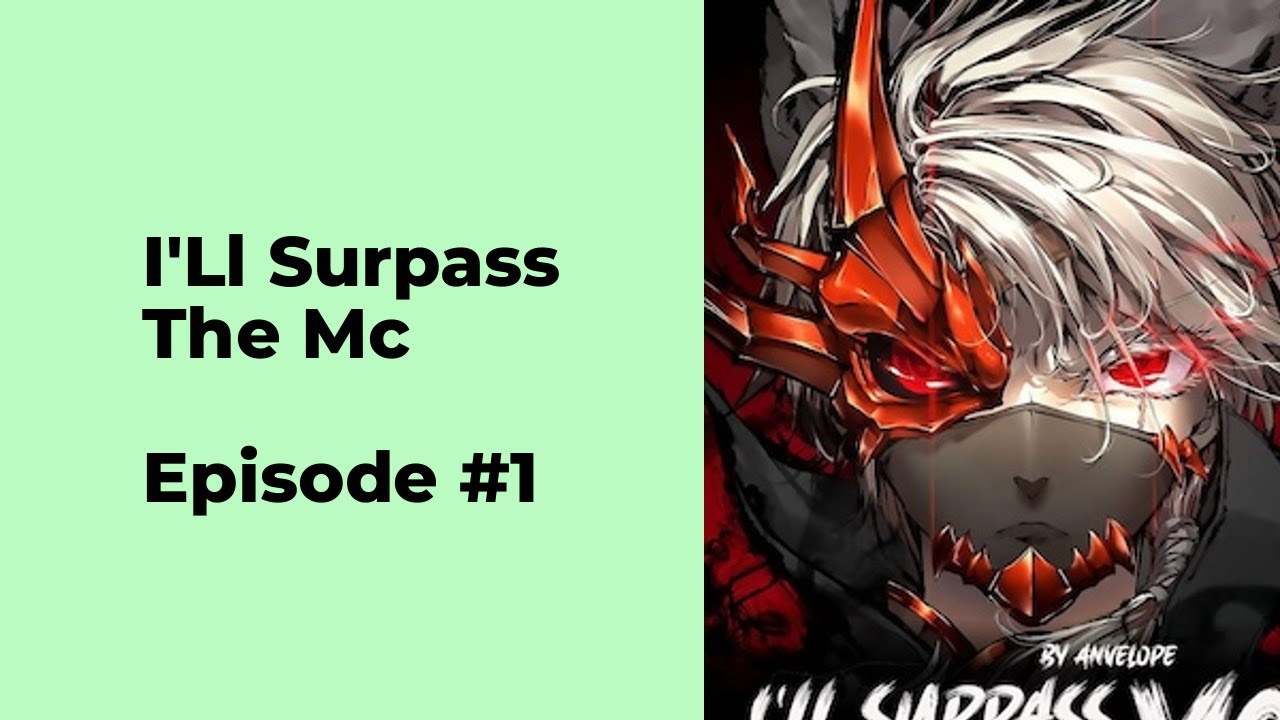 I'll Surpass The MC Episode 1 chapter 1 - 10 - YouTube