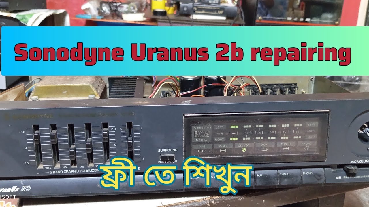 Sonodyne Uranus 2b Amplifier full repairing শিখুন।Tech বাংলা by Digisoft। - YouTube