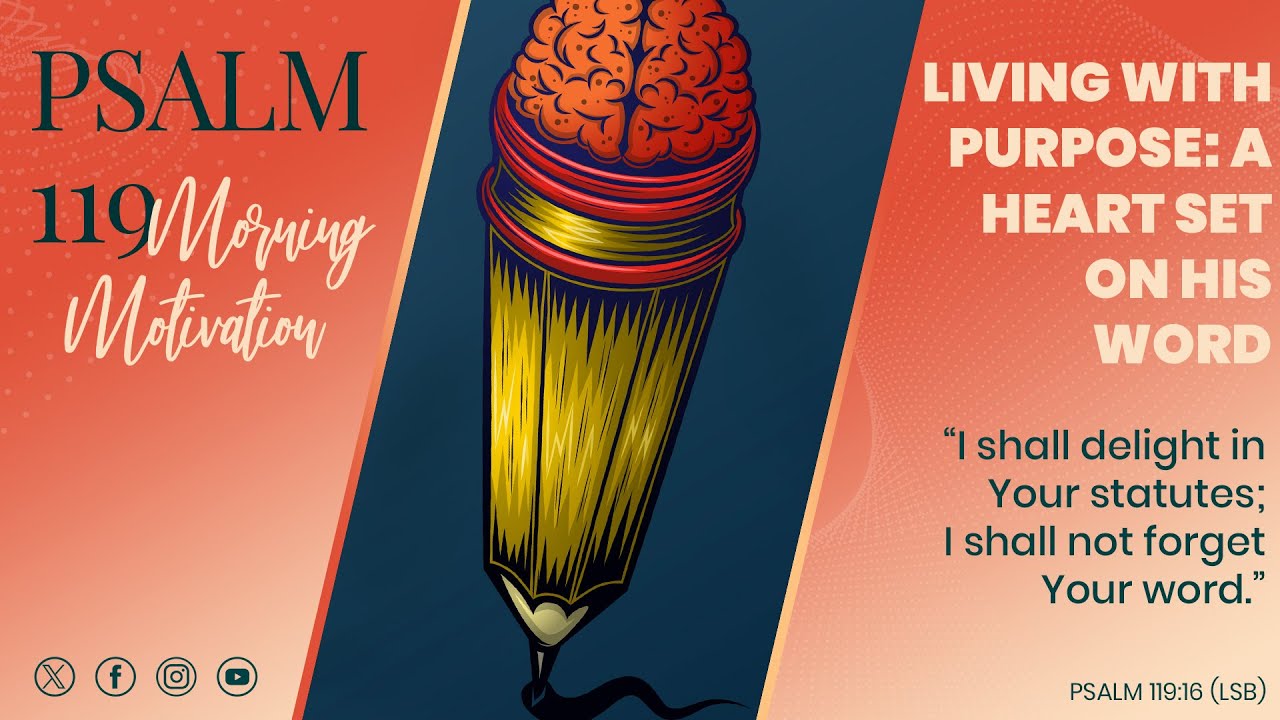 PSALM 119‬:‭16 Living with Purpose: A Heart Set on His Word - YouTube