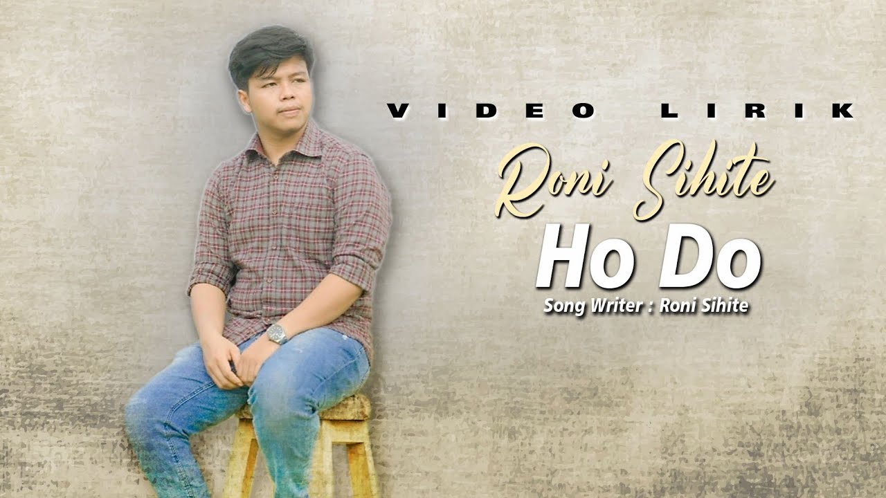 RONI SIHITE - HO DO ( Official video lyrics) - YouTube