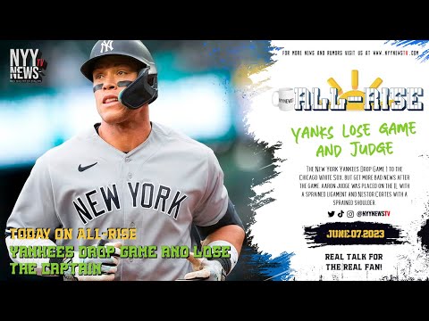 All-Rise: Yankees Lose to The White Sox, but also Lose the Captain ...