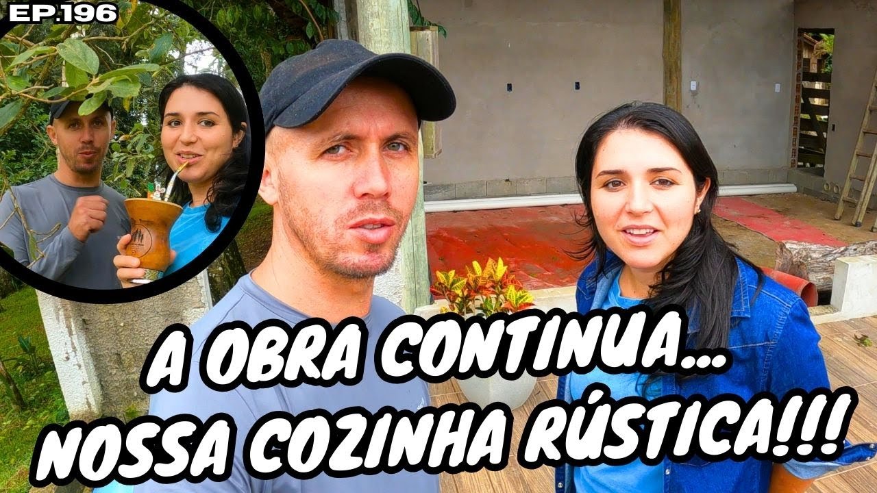 COMO ANDA A OBRA DA COZINHA RUSTICA DO NOSSO SÍTIO, DIA A DIA NA ROÇA ...