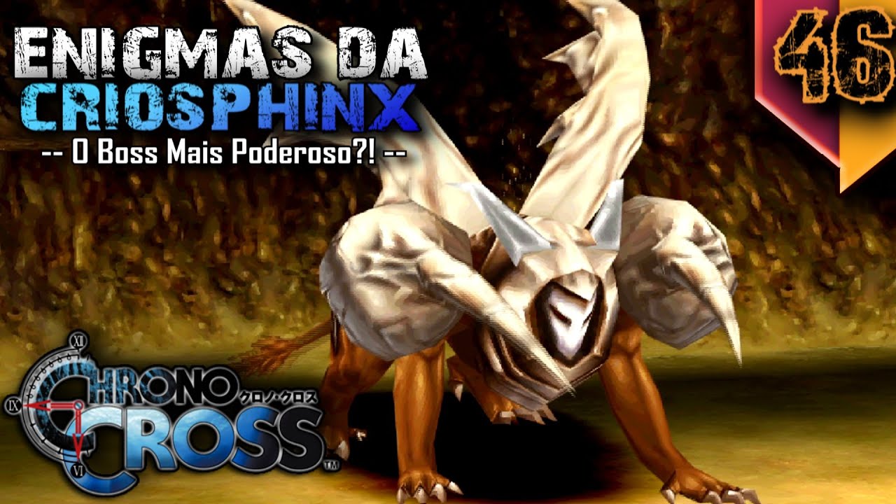 PROJETO REMAKE - CHRONO CROSS #46 | "Como Derrotar a Criosphinx ...