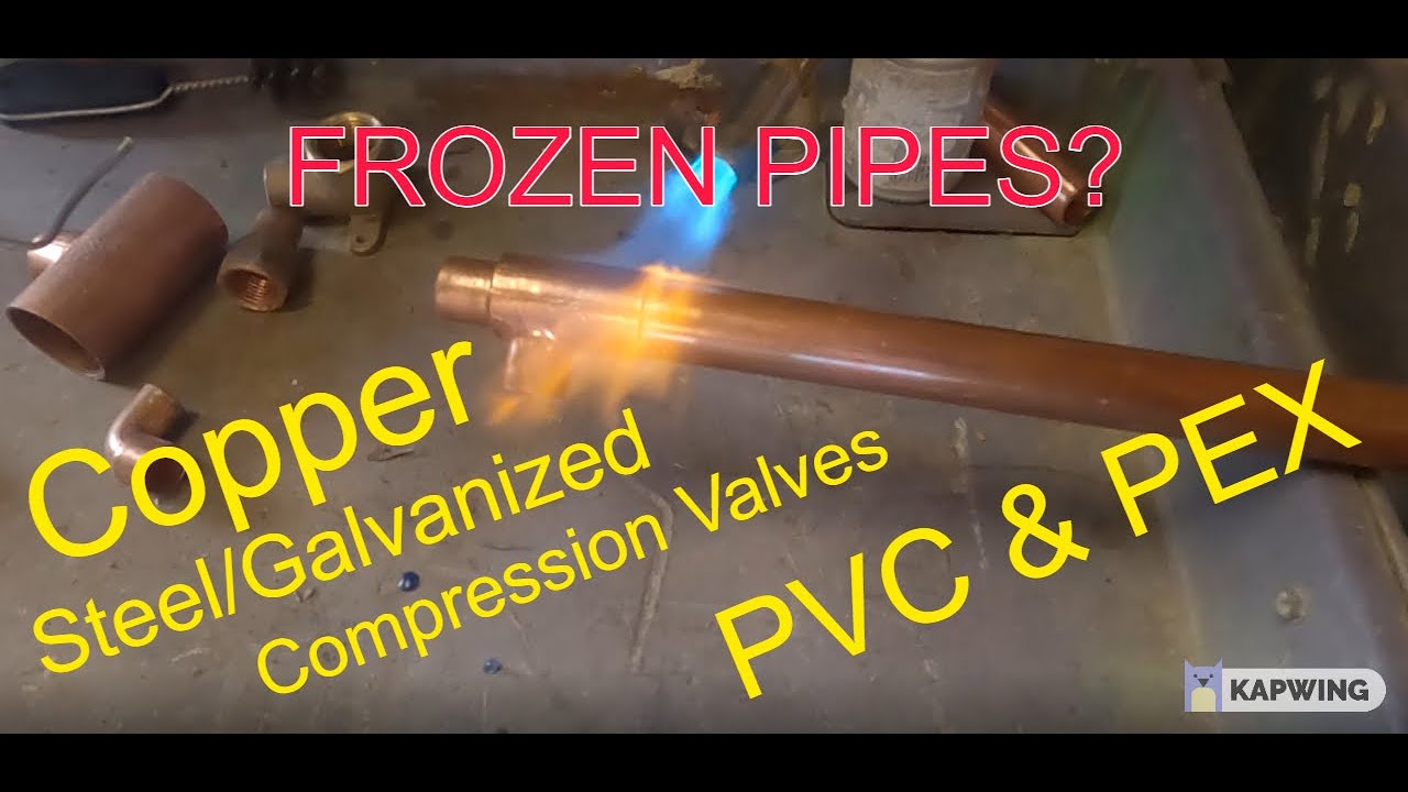 Frozen Pipes? Here's what you need to know to FIX Copper, PEX, PVC and ...