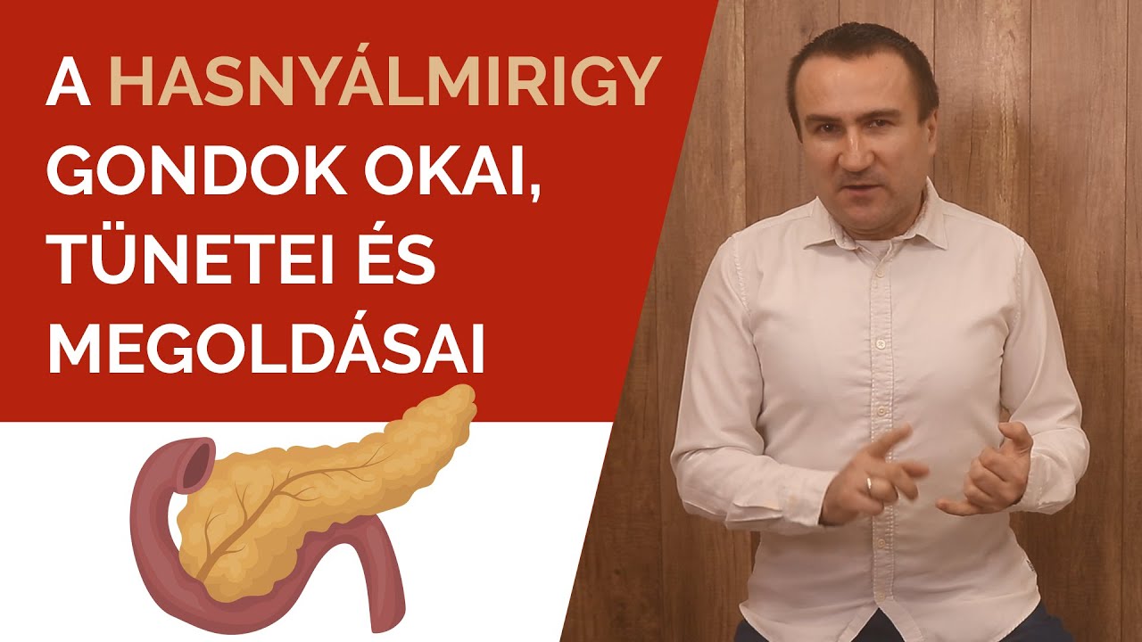 A Hasnyálmirigy problémák okai, tünetei, megoldásai - YouTube