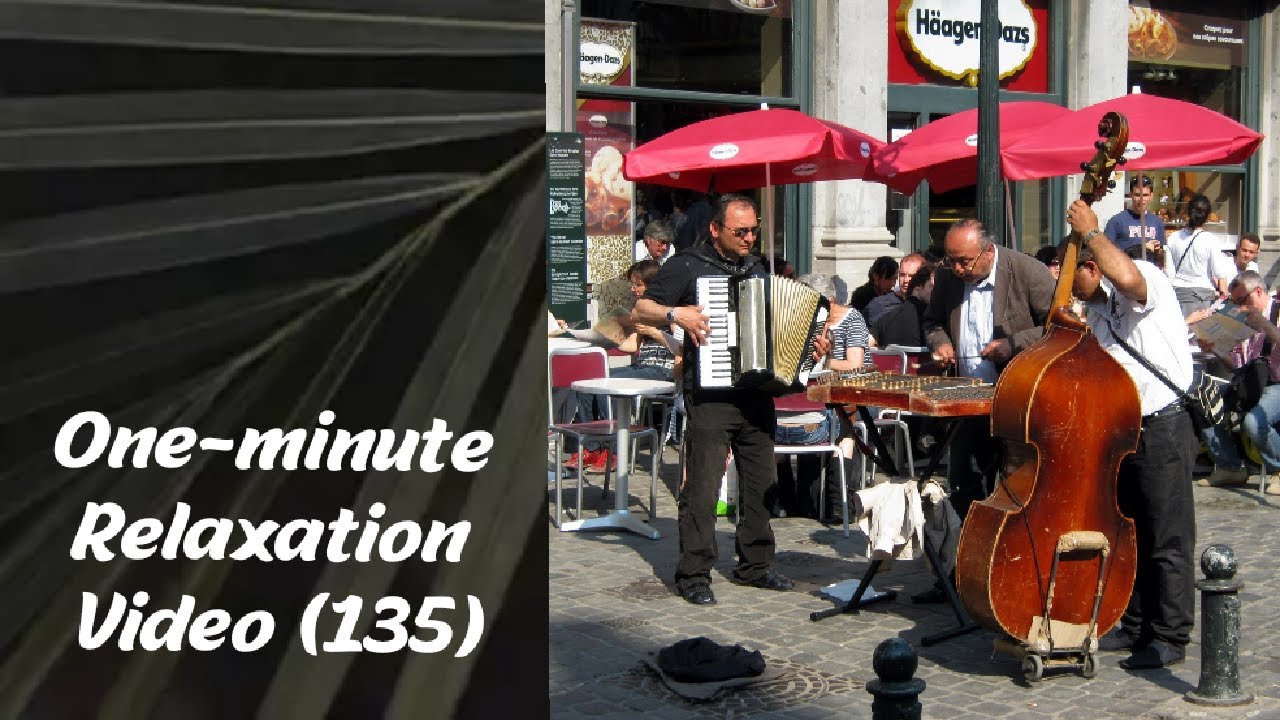 One-minute Relaxation Video (135) - Happy Buskers - YouTube