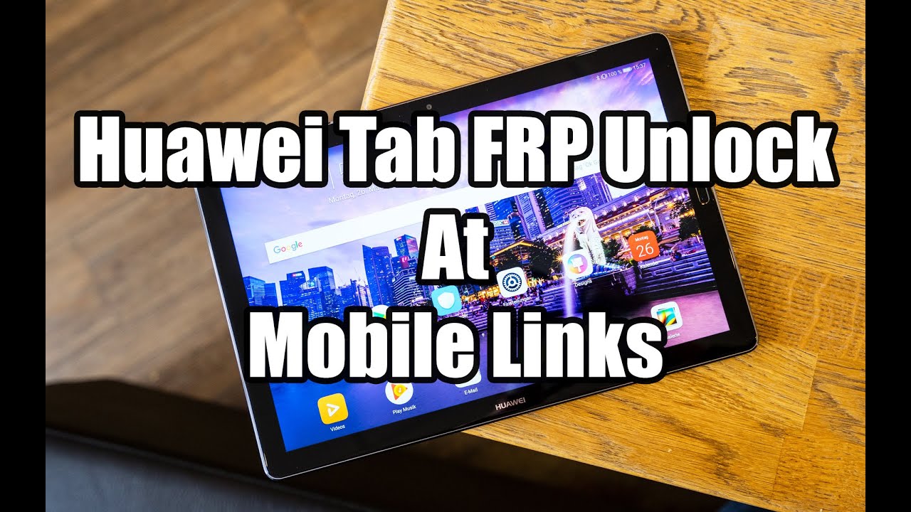 Huawei Tab FRP Unlock At Mobile Links - YouTube