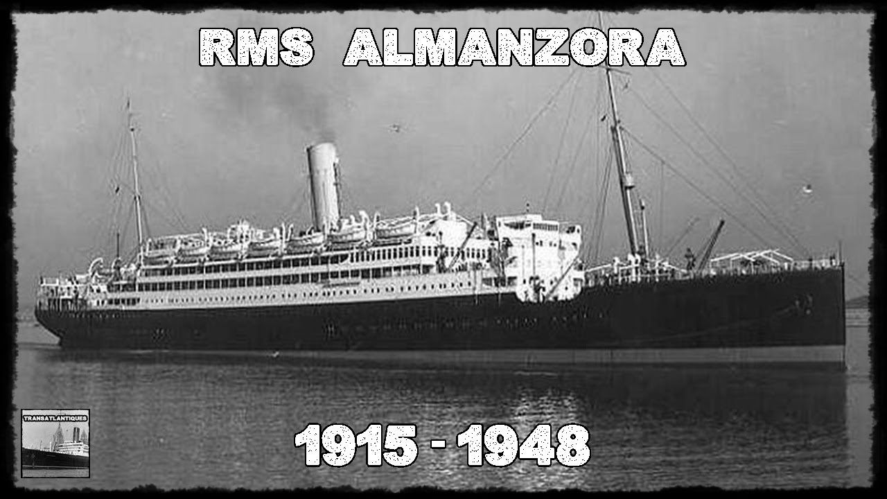 RMS ALMANZORA (1915 - 1948) - YouTube