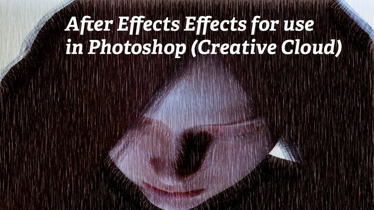 Photoshop CC -- After Effects Filters Hair filter etc effect tutorial ...
