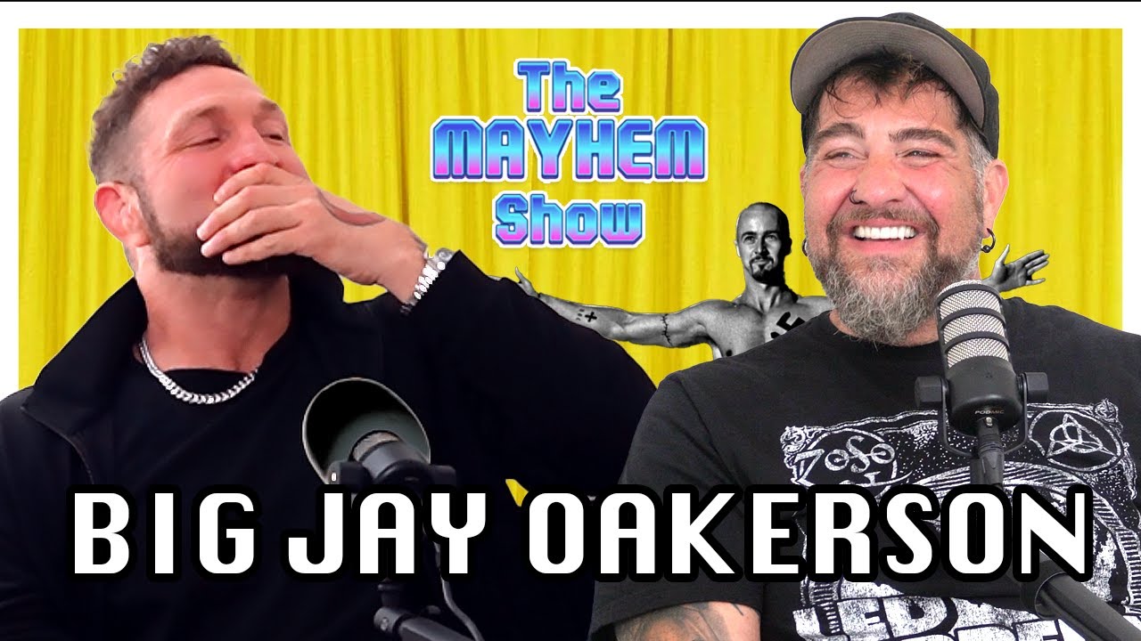 The Big Jay Man | The Mayhem Show Episode #3 w/ Big Jay Oakerson - YouTube