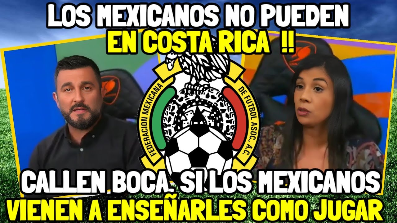 ARGENTINO LE CALLA LA BOCA A TICOS! LOS MEXICANOS VIENEN A COSTA RICA A ...