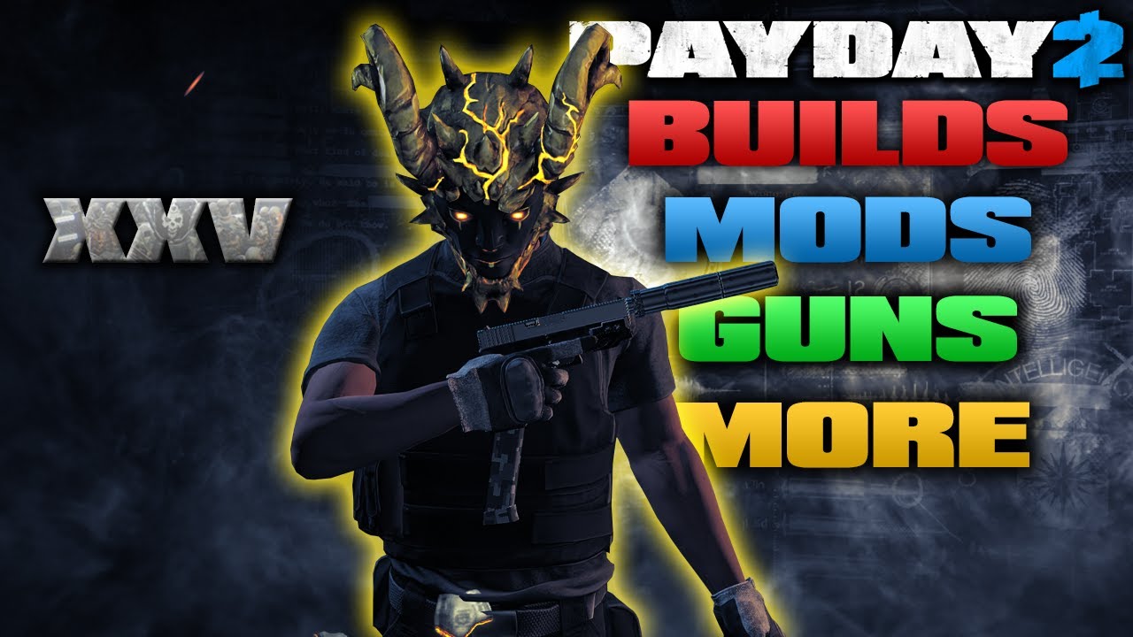 PAYDAY 2 - Infamy XXV Builds, Mods, & MORE! - YouTube