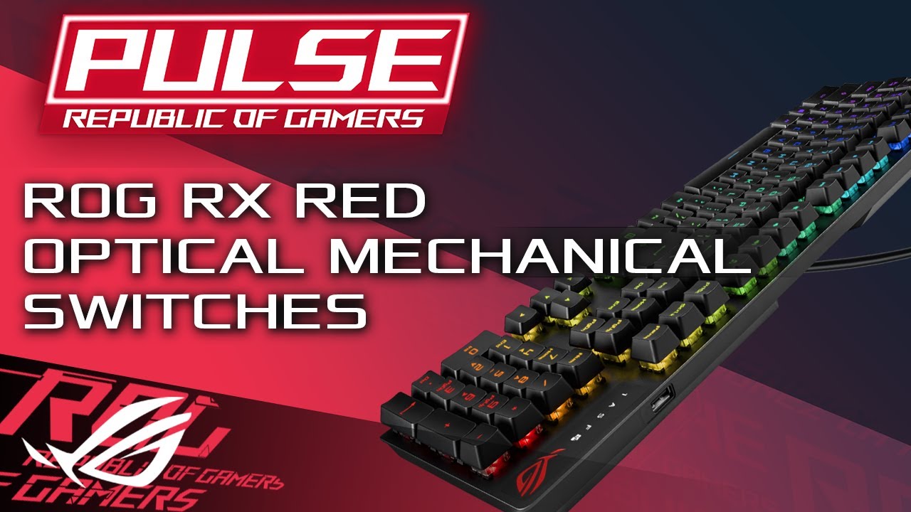 ROG Pulse Podcast - Ep.18 - ROG RX Optical Mechanical Switches - YouTube