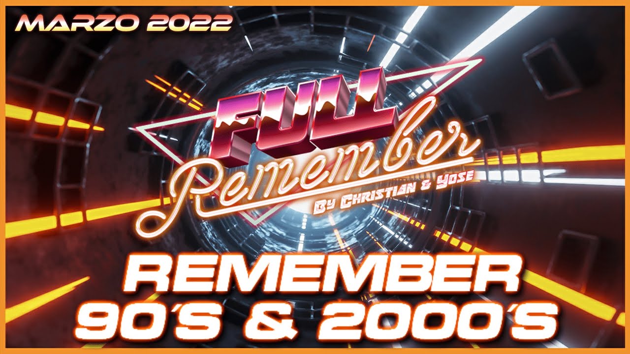 SESION REMEMBER 90 CANTADITAS 2000 - TEMAZOS MARZO 2022- By Christian & Yose #remember #90s ...