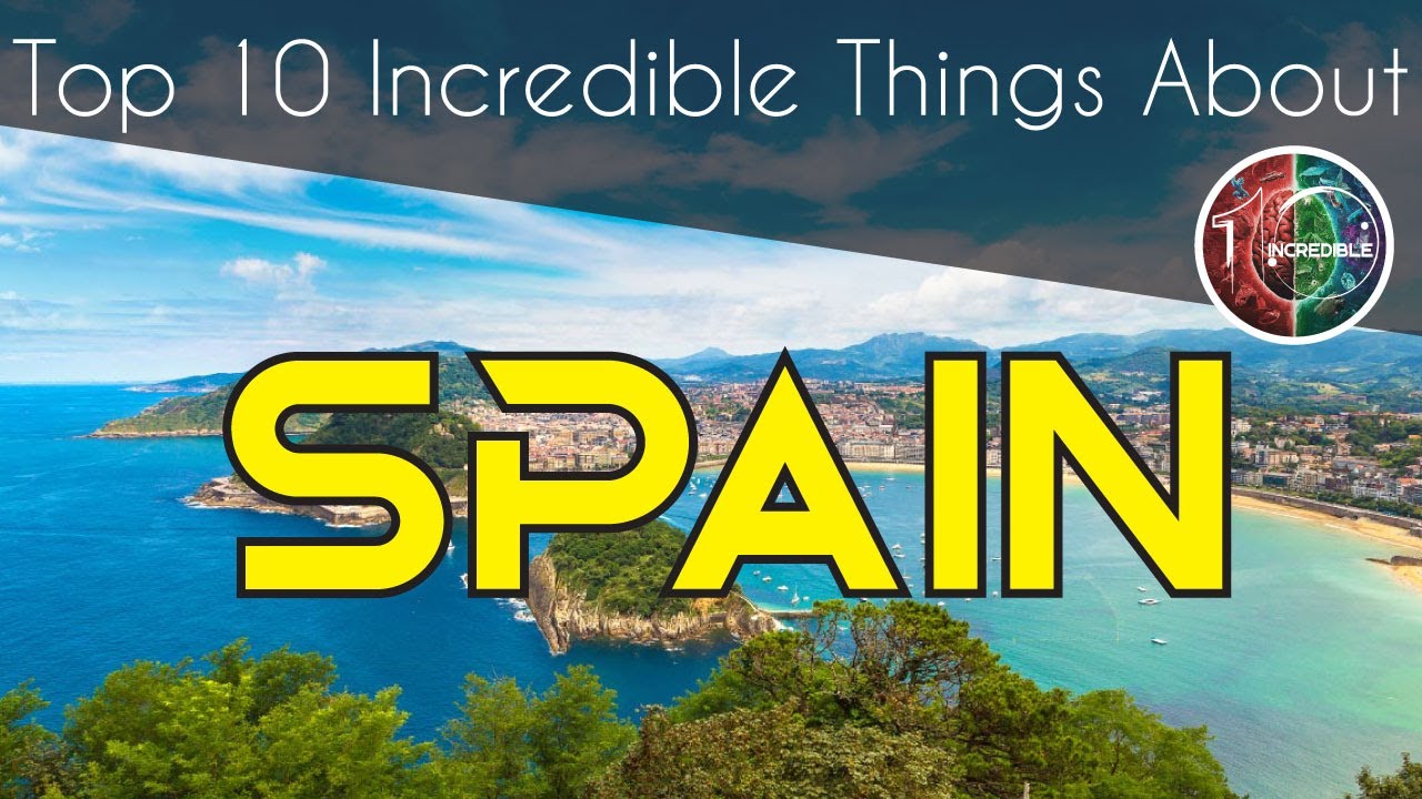 Top 10 Incredible Things About Spain You Didn’t Know | Culture, History ...