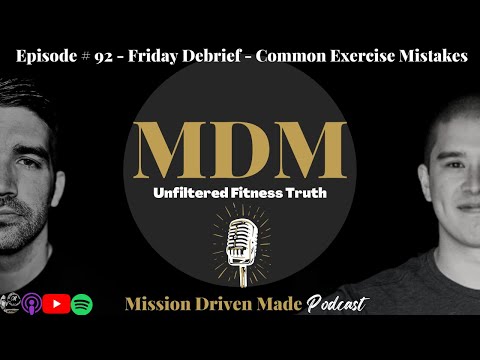 Episode # 92 - Friday Debrief - Common Exercise Mistakes