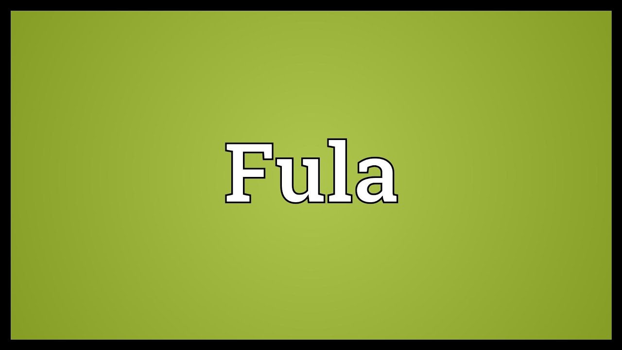 Fula Meaning - YouTube