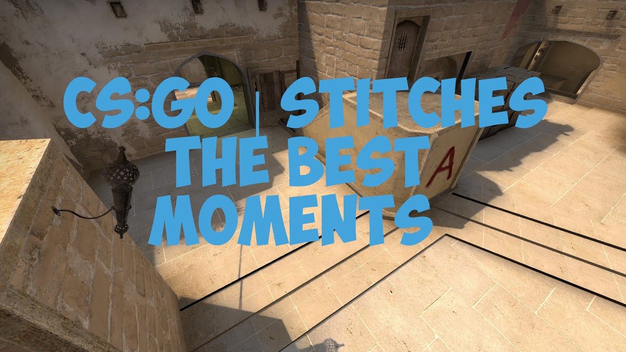 CS:GO | Stitches the best moments #7 - YouTube