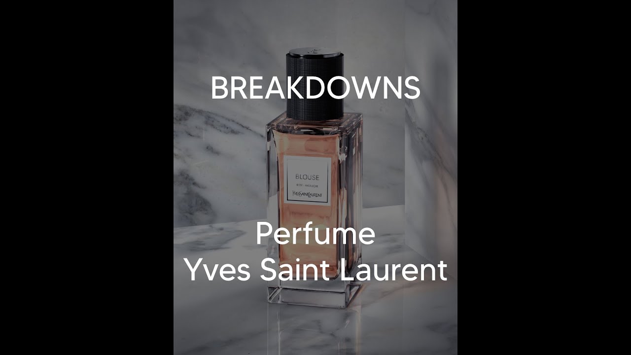 BREAKDOWNS - Perfume Yves Saint Laurent - YouTube