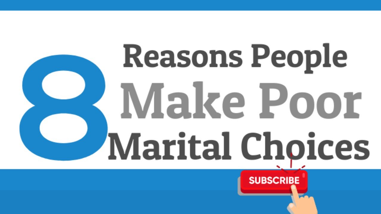 Why People Make Poor Marital Choices || Relationship Advice || Marital ...
