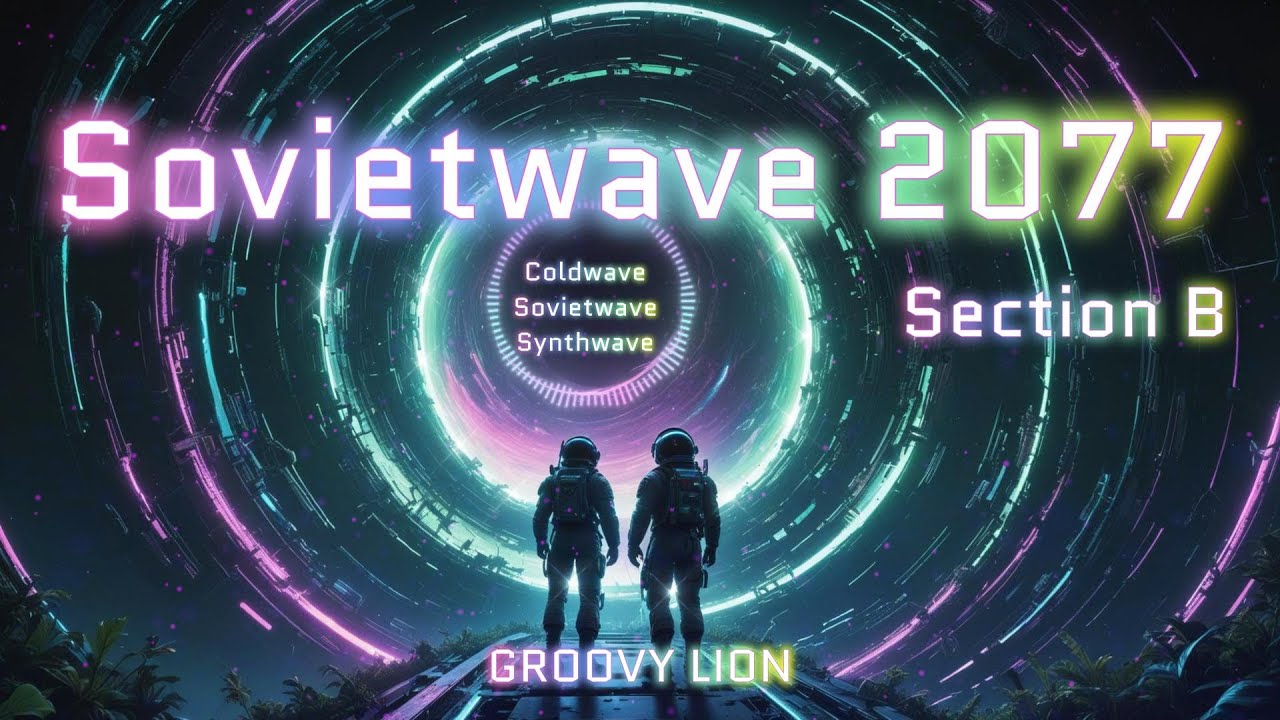 Sovietwave 2077 - SECTION B | Retro-Futuristic Era Songs | Coldwave x ...