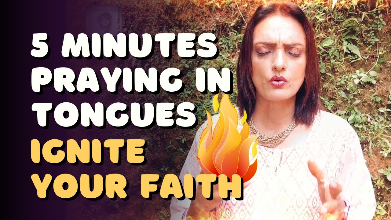 Ignite Your Faith with 5 Minutes of Praying in Tongues of Fire 🔥| Daily ...