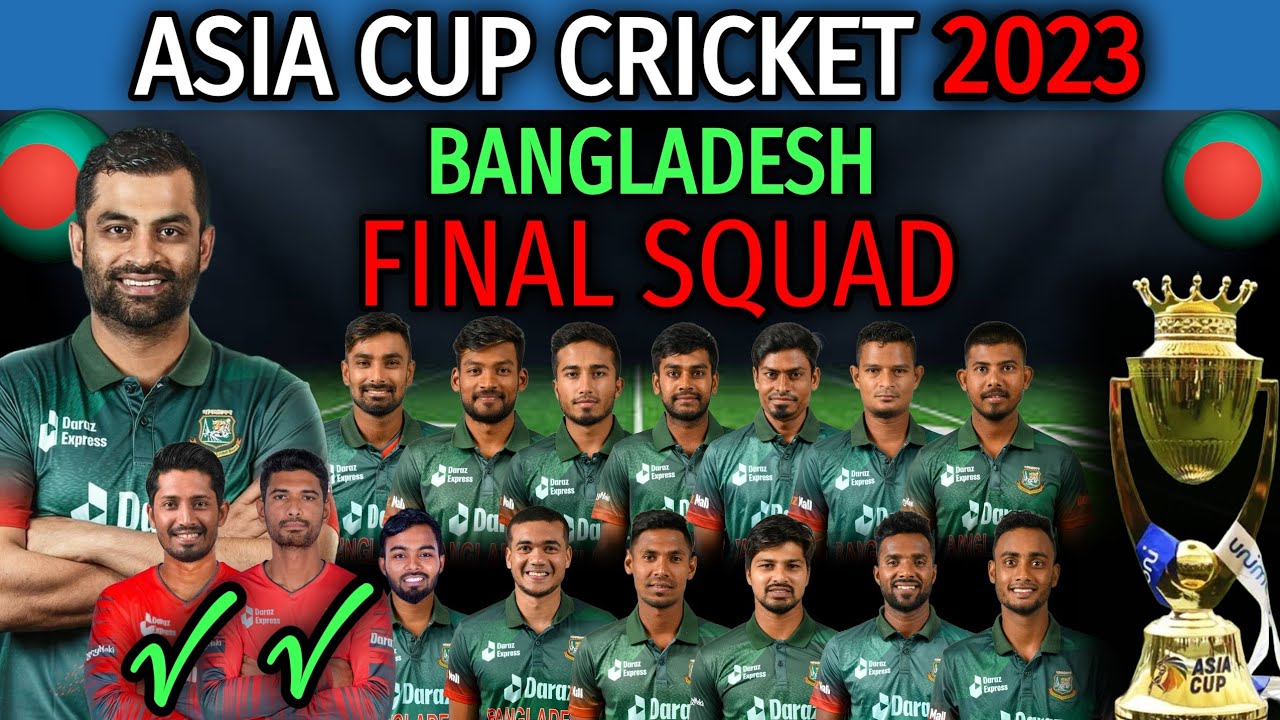 Asia Cup 2023 | Bangladesh Team Full Squad | Bangladesh Squad For Asia Cup 2023 | BAN Squad ...