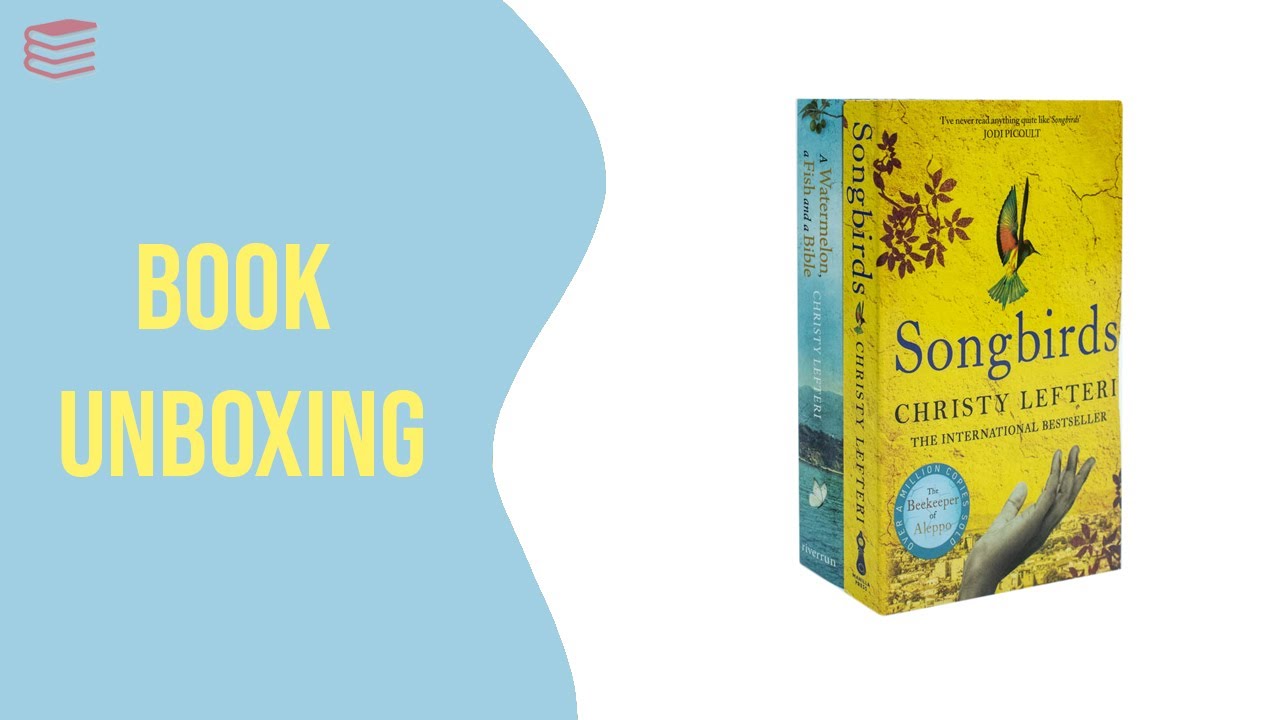 Songbirds & A Watermelon, a Fish and a Bible by Christie Lefteri - Book ...