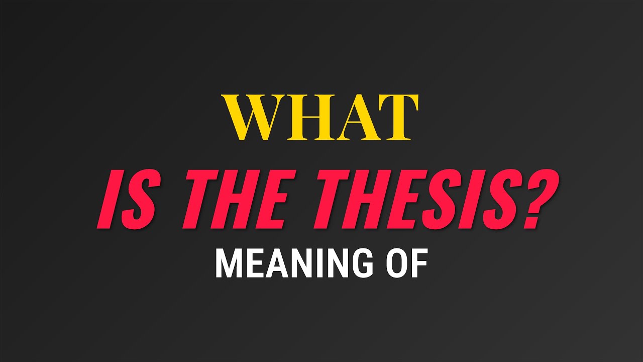 What is the meaning of Thesis? - YouTube