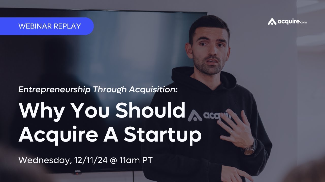 Entrepreneurship Through Acquisition: Why You Should Acquire a Startup ...