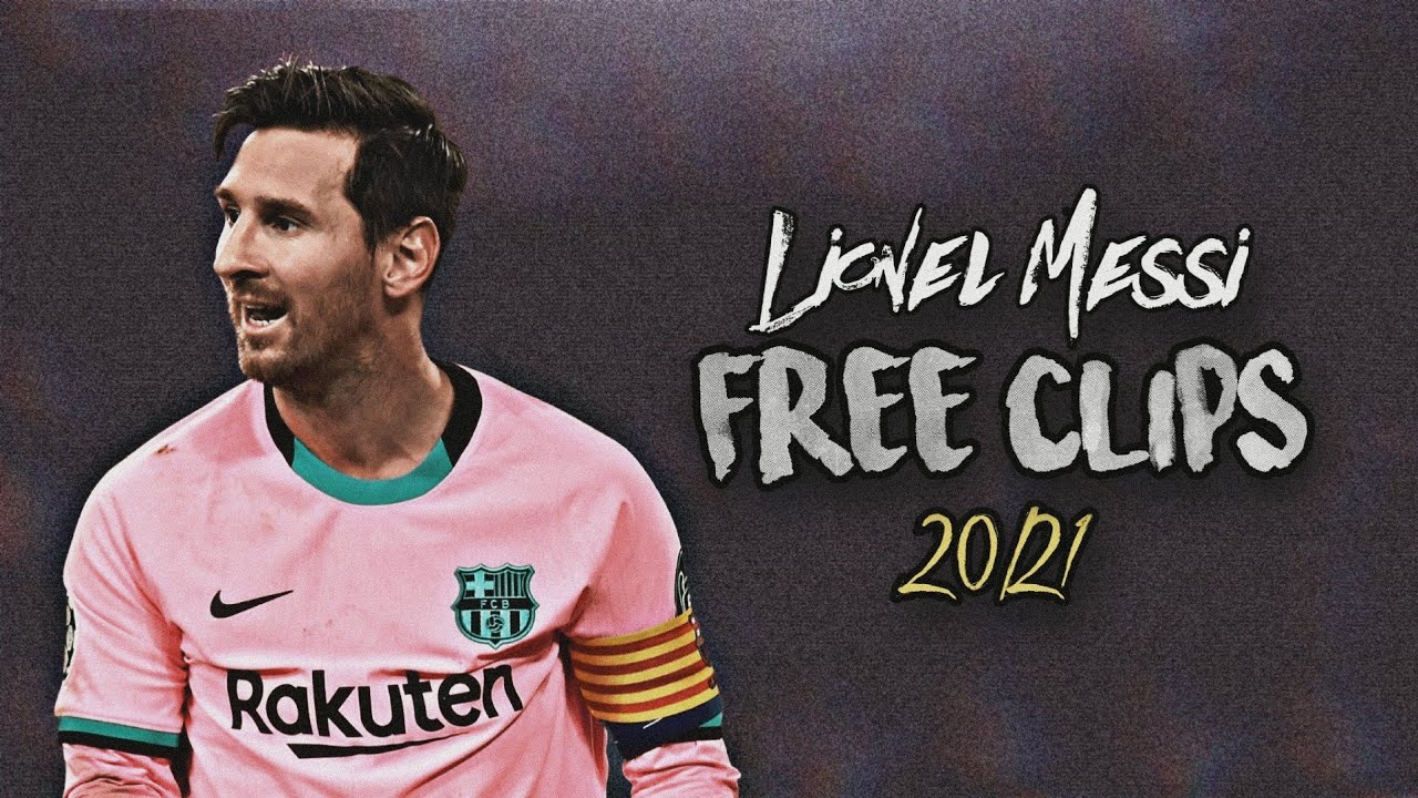 Lionel Messi - Free Clips 2020/2021 • No Watermark 1080p HD - YouTube