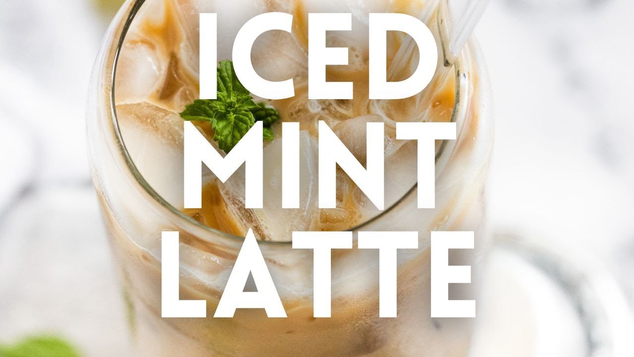 Iced Mint Latte - YouTube